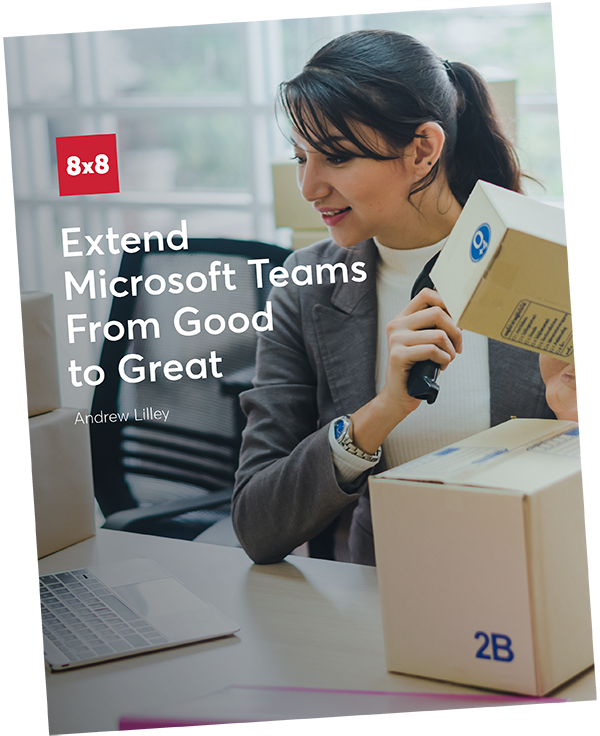 White Paper - Extend Microsoft Teams from Good to Great